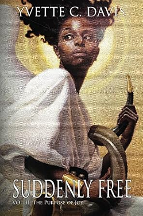 Amazon.com: Suddenly Free, Vol. 2, The Purpose of Joy eBook : Davis ...