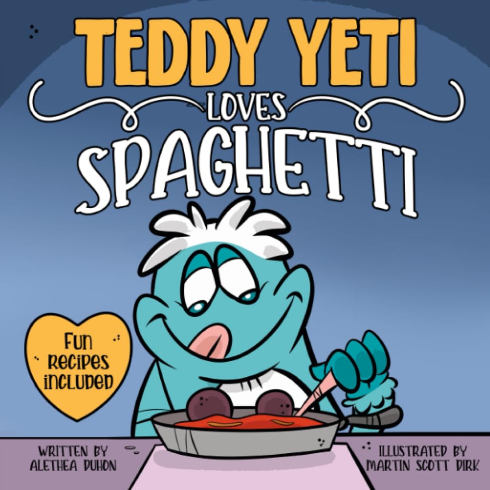 Amazon.com: Teddy Yeti Loves Spaghetti (Fun Recipes Included ...