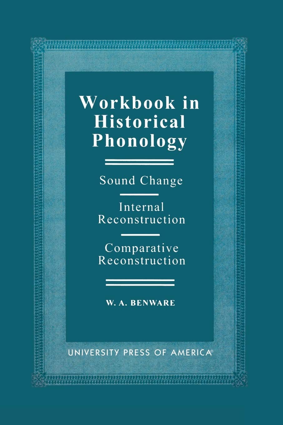 Amazon.com: Workbook in Historical Phonology: Sound Change, Internal ...