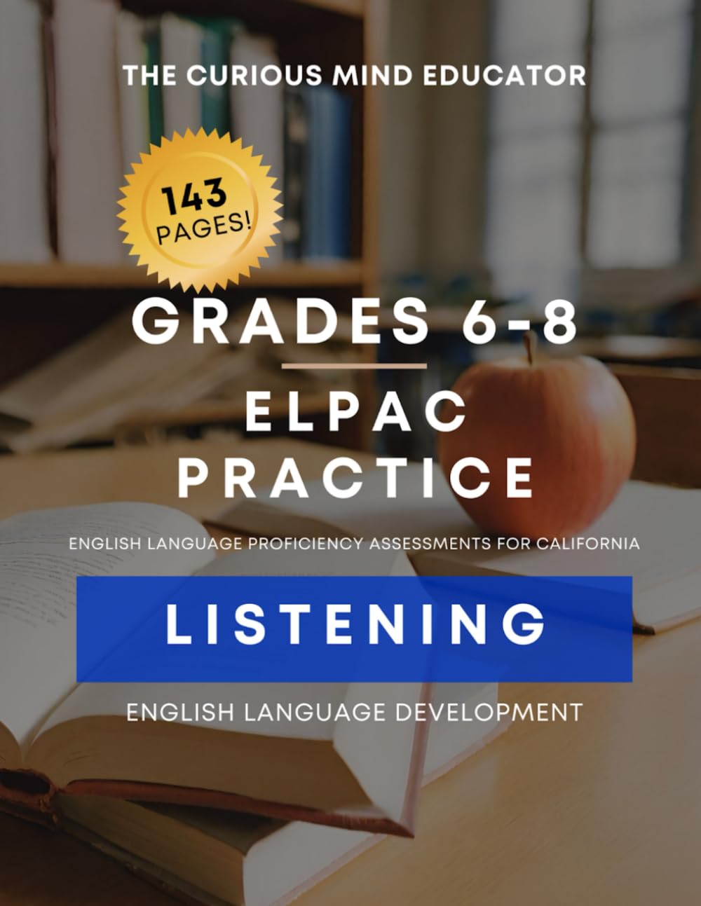 ELPAC/ELD LISTENING Practice Book: 6th-8th Grade: Educator, The Curious ...