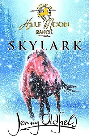 Horses of Half Moon Ranch: Skylark: Book 17 : Oldfield, Jenny: Amazon ...