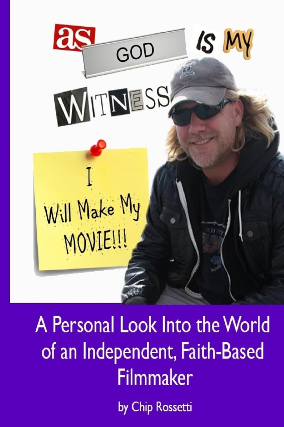 As God Is My Witness, I Will Make My Movie: Rossetti, Chip ...