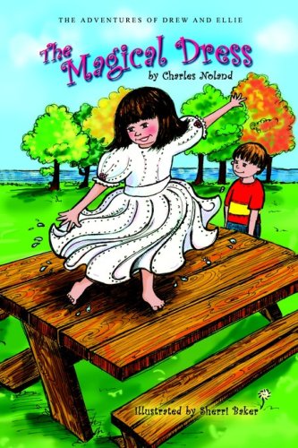 The Magical Dress (The Adventures of Drew and Ellie, Book 1): Noland ...
