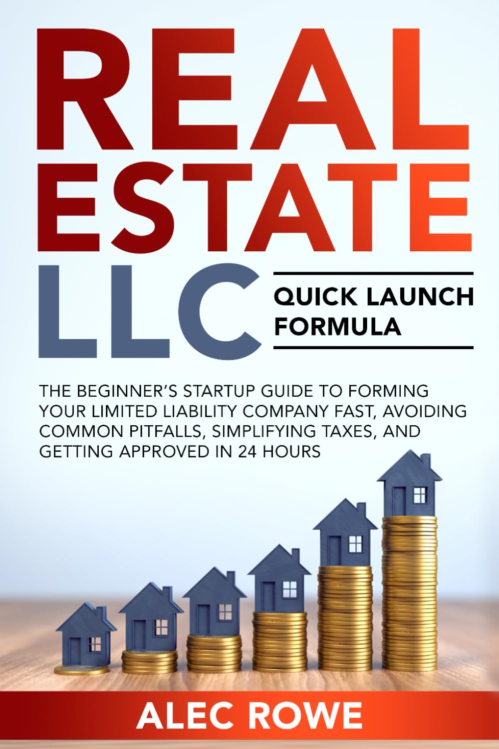 Real Estate LLC Quick Launch Formula: The Beginner’s Startup Guide to ...