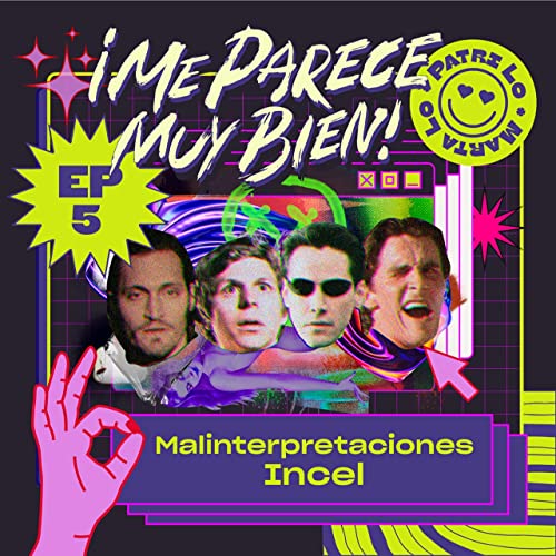 Malinterpretaciones incel | ¡Me parece muy bien! | Podcasts on Audible ...