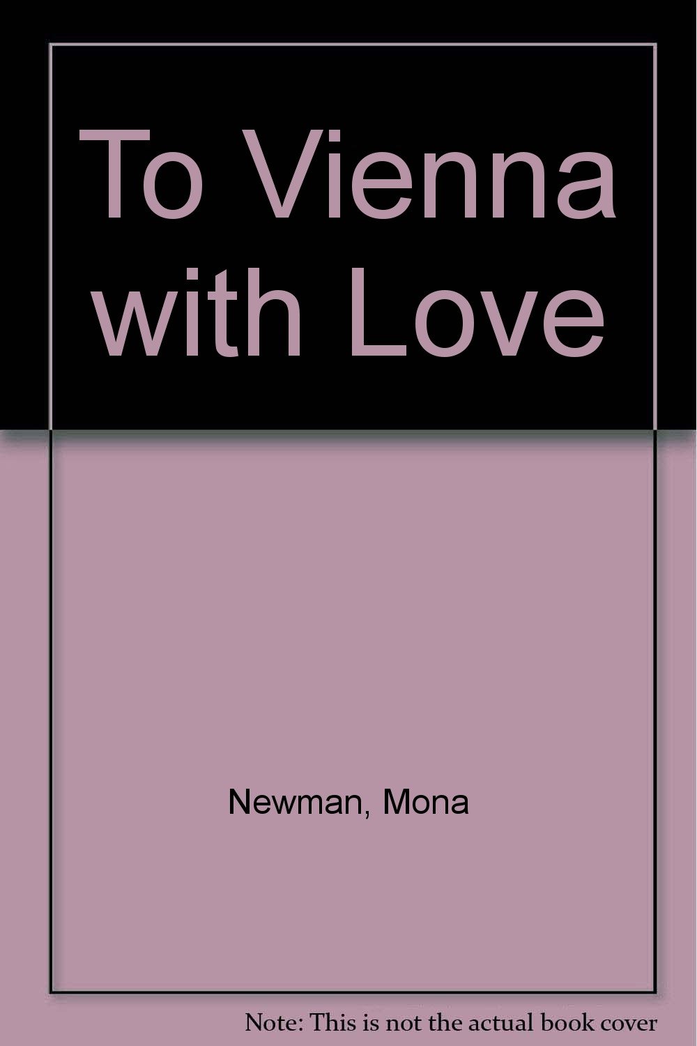 To Vienna with Love: Mona Newman: 9780709182917: Amazon.com: Books