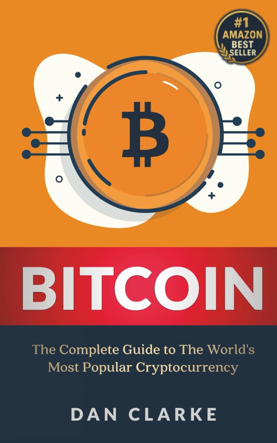 Bitcoin: The Complete Guide to the World's Most Popular Cryptocurrency ...