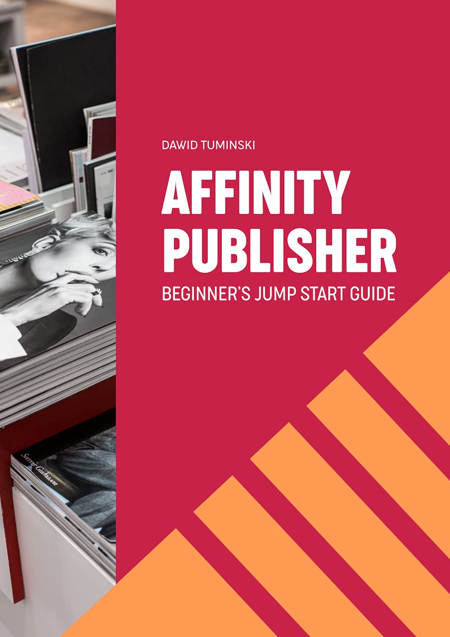 Affinity Publisher. Beginner's Jumpstart Guide: How to quickly create ...