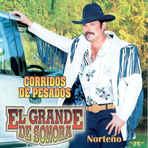 Amazon.com: Corridos de Pesados : El Grande De Sonora: Digital Music