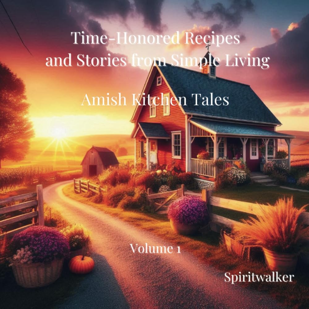 Time-Honored Recipes and Stories from Simple Living: Amish Kitchen ...