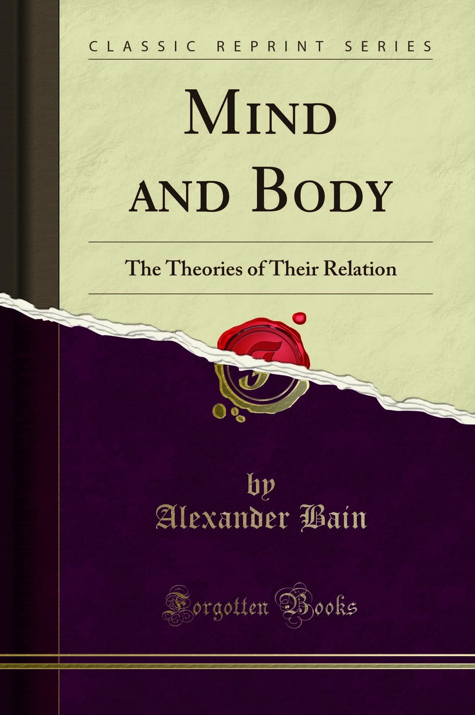 Mind and Body: The Theories of Their Relation (Classic Reprint ...