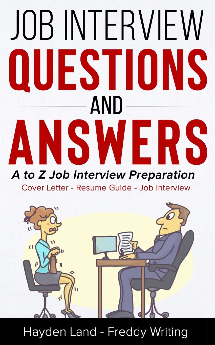 Job Interview Questions and Answers: A to Z Preparation (Cover Letter ...
