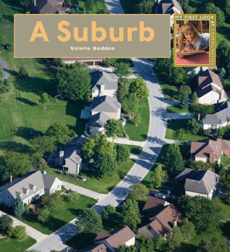 A Suburb (My First Look at Communities): Bodden, Valerie: 9781583415146 ...
