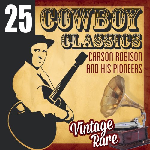 Vintage Rare - 25 Cowboy Classics by Carson Robison & His Pioneers on ...