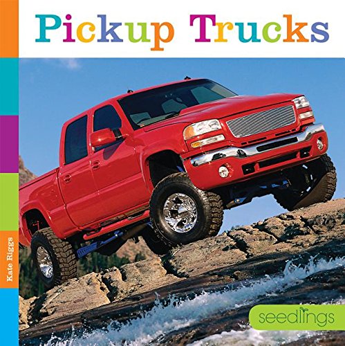 Pickup Trucks (Seedlings): Riggs, Kate: 9781608187928: Amazon.com: Books