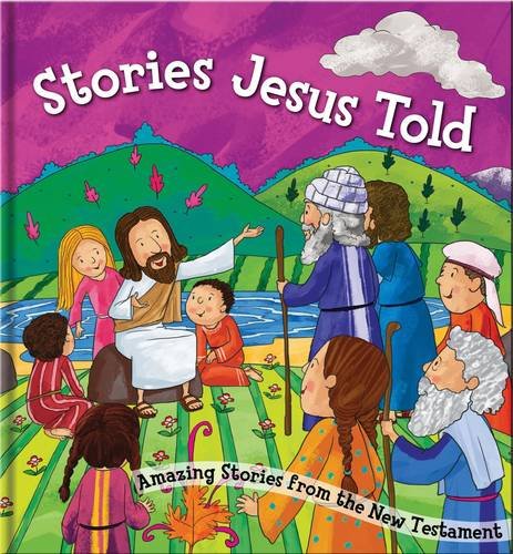 Stories Jesus Told: Amazing Stories from the New Testament: 10 (Bible ...
