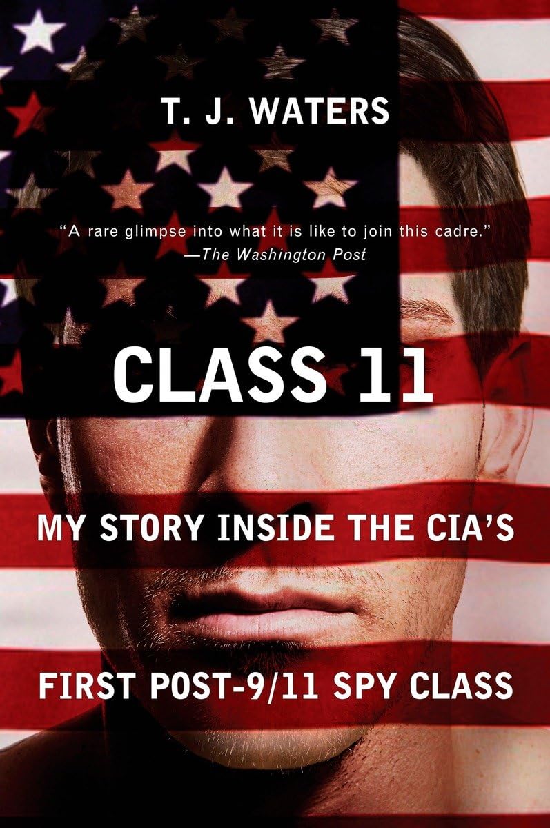 Class 11: My Story Inside the CIA's First Post-9/11 Spy Class: Waters ...