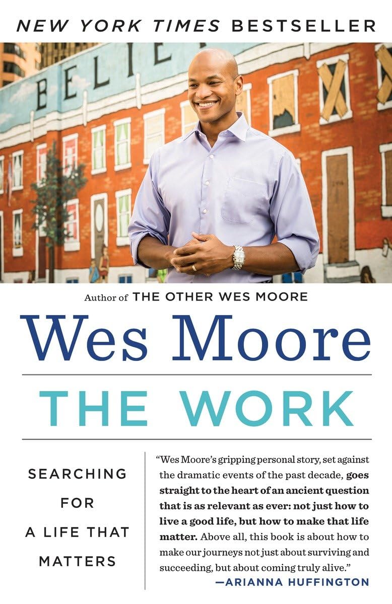 The Work: Searching for a Life That Matters: Moore, Wes: 9780812983845 ...