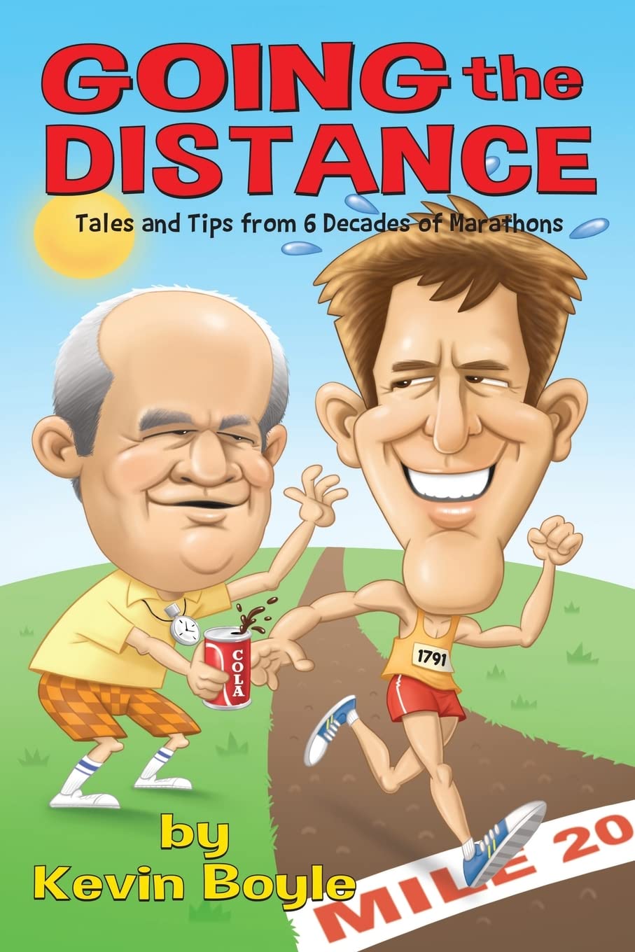 Going The Distance: Tales And Tips From Six Decades of Marathons: Boyle ...