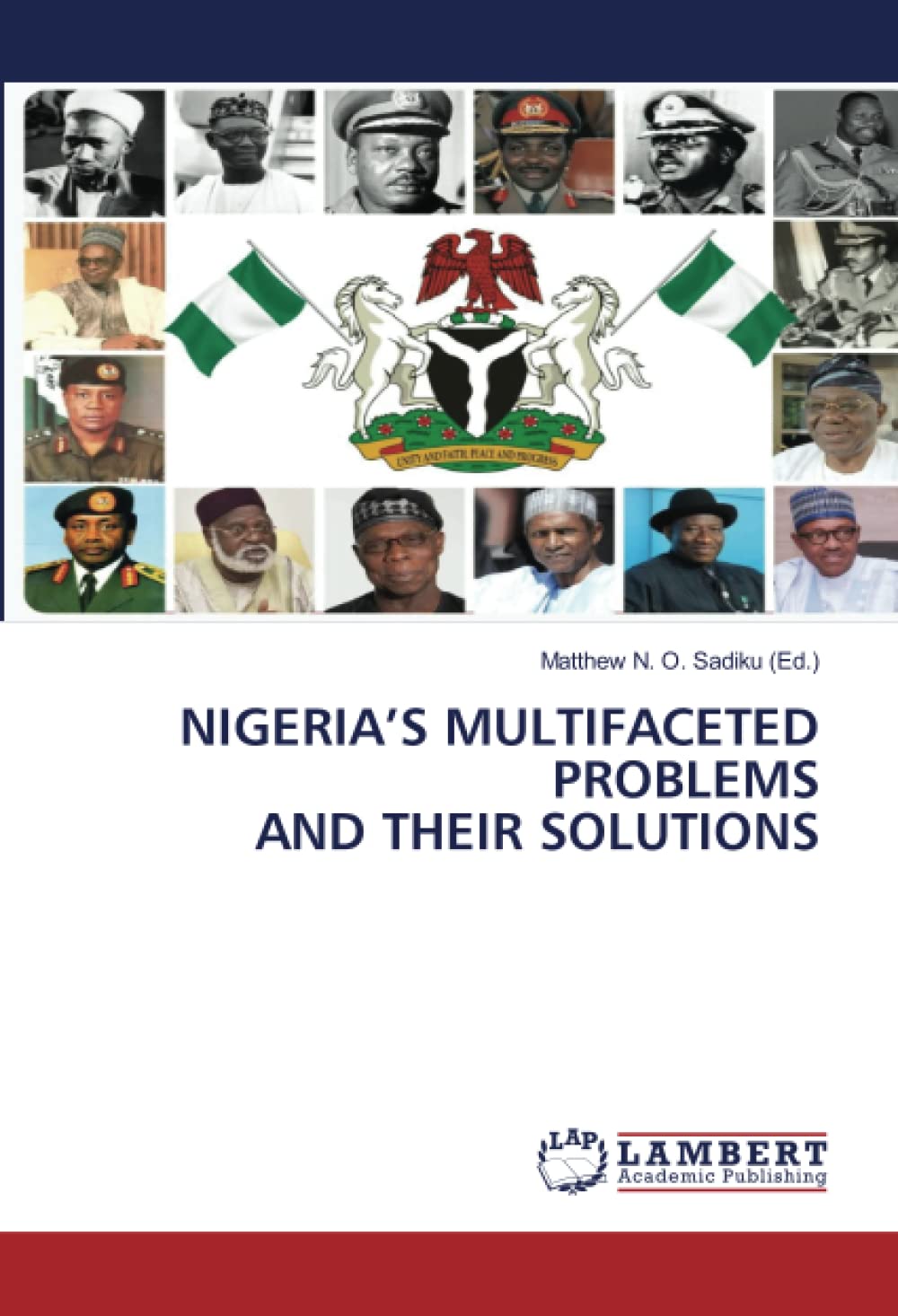 NIGERIA’S MULTIFACETED PROBLEMS AND THEIR SOLUTIONS: Sadiku, Matthew N ...