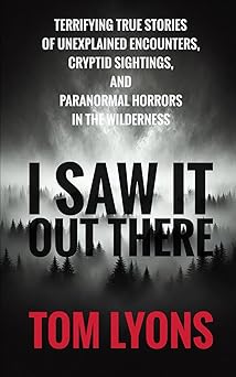 Amazon.com: I Saw It Out There: Terrifying True Stories of Unexplained ...