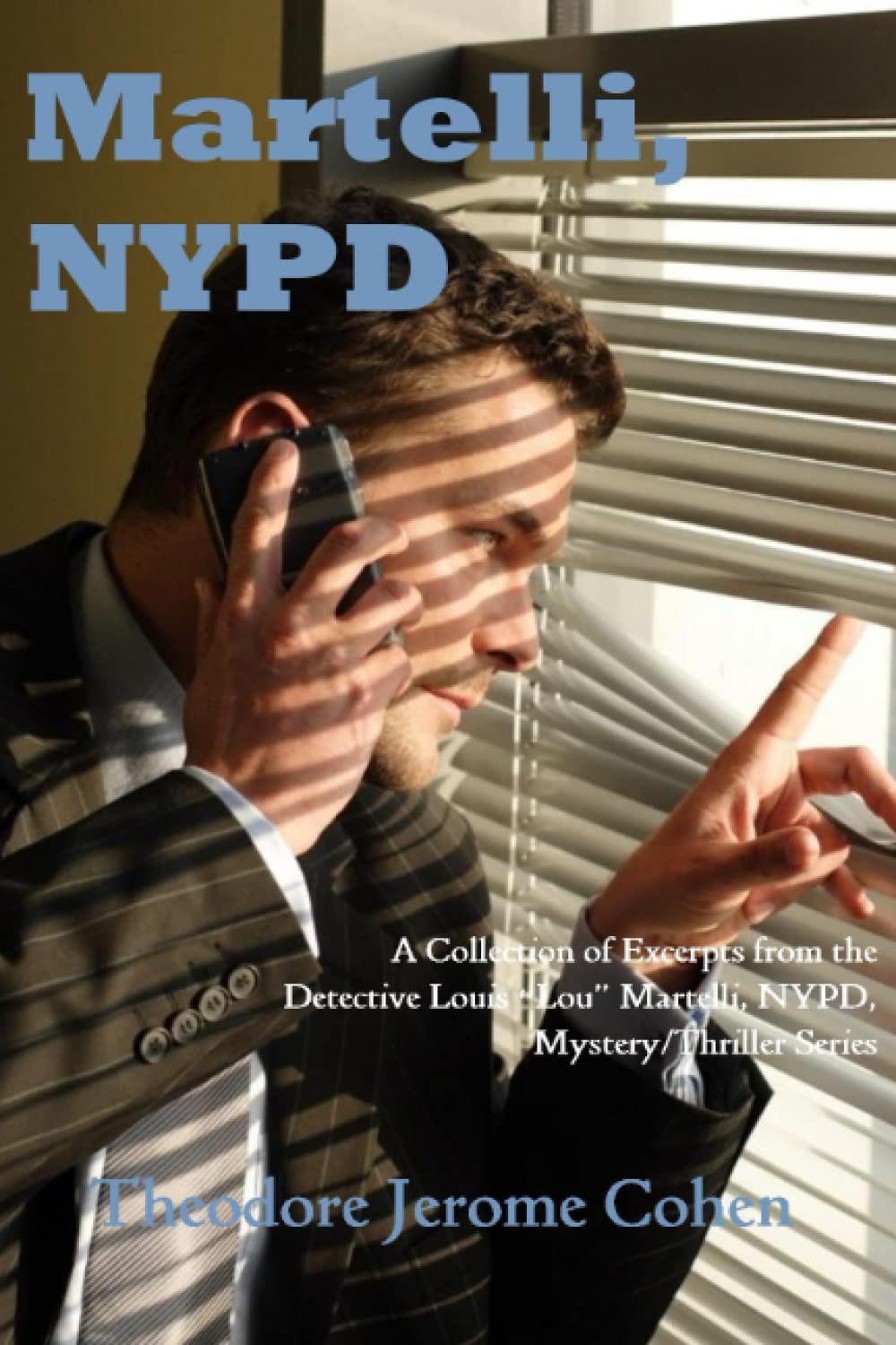 Martelli, NYPD: A Collection of Excerpts from the Detective Louis “Lou ...