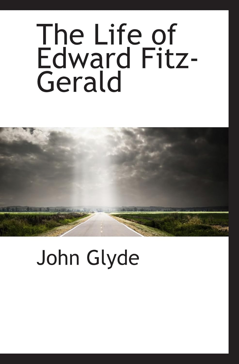 Amazon.com: The Life of Edward Fitz-Gerald: 9781117376783: Glyde, John ...