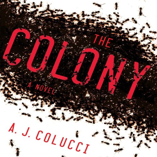 The Colony: A Novel (Audio Download): A.J. Colucci, Teri Clark Linden ...