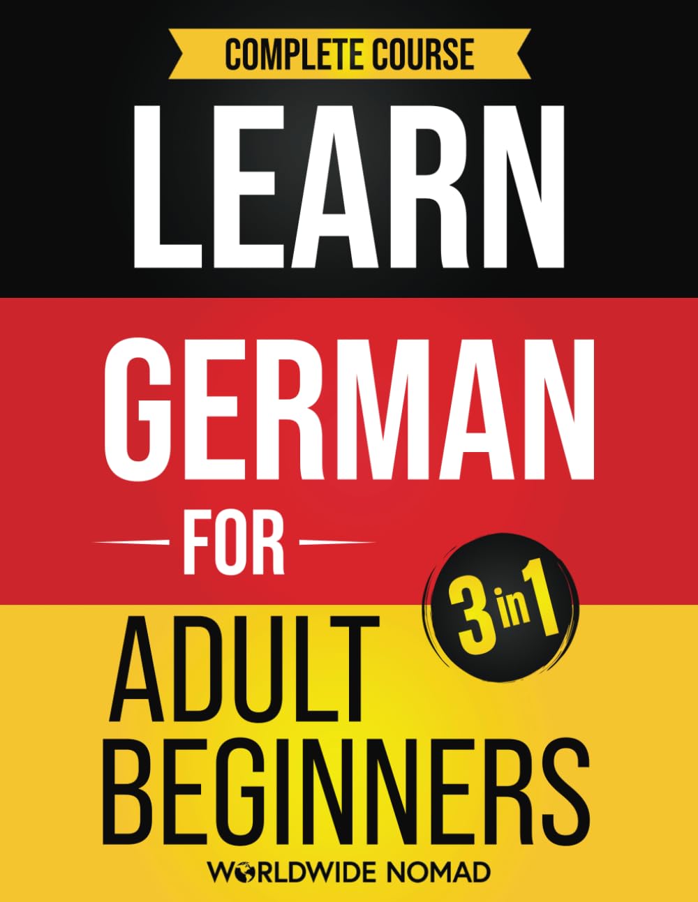 Learn German For Adult Beginners Book (3 In 1): Complete Course: Nomad ...