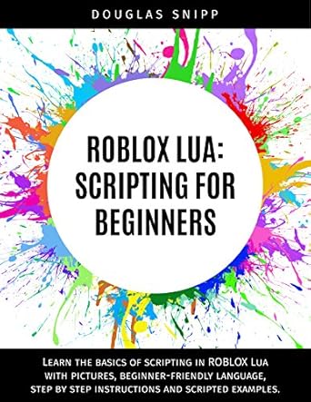 ROBLOX Lua: Scripting for Beginners eBook : Snipp, Douglas: Amazon.in ...