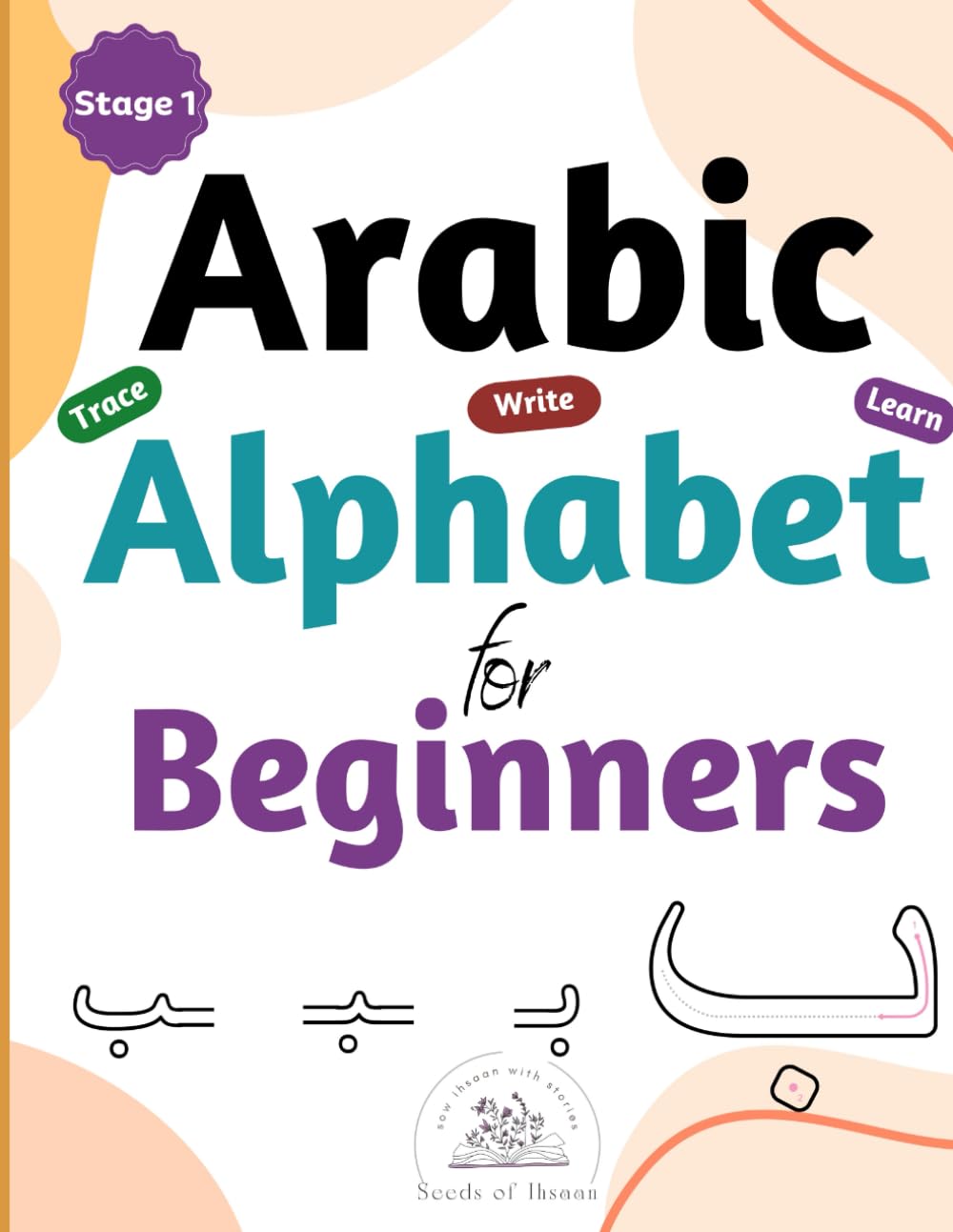 Arabic Alphabet For Beginners Arabic Alphabet Writing Workbook For ...