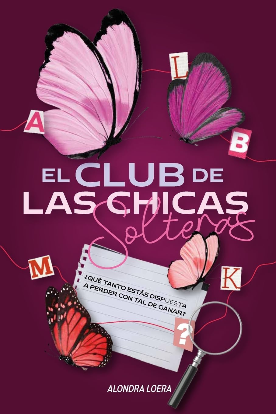 El club de las chicas solteras (Spanish Edition): Loera G., Alondra, D ...