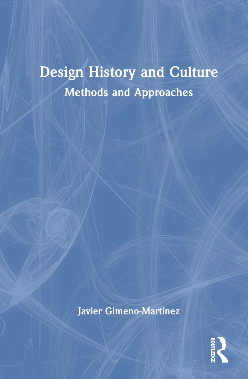 Buy Design History and Culture: Methods and Approaches Book Online at ...