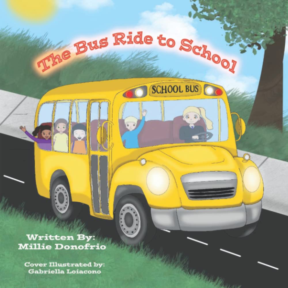 The Bus Ride to School: Donofrio, Millie: 9798431488177: Amazon.com: Books