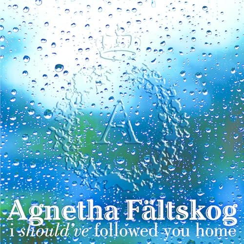 Play I Should've Followed You Home (feat. Gary Barlow) by Agnetha ...