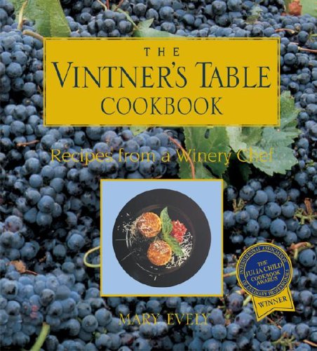 The Vintner's Table Cookbook: Recipes from a Winery Chef: FRP / Mary ...
