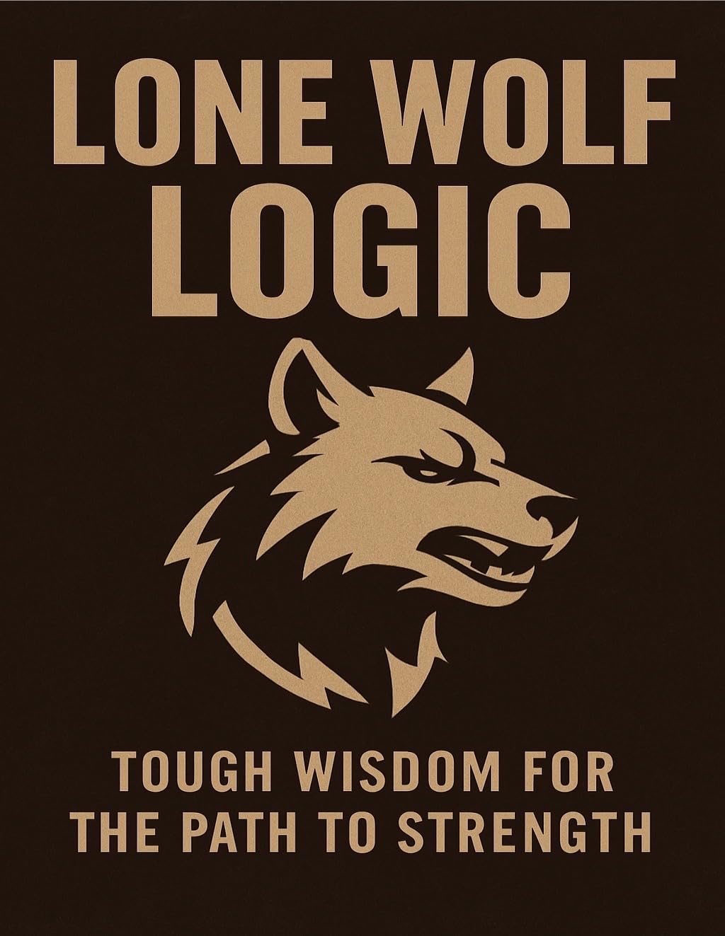 Amazon.com: Lone Wolf Logic: Mastering the Art of Self-Reliance and ...