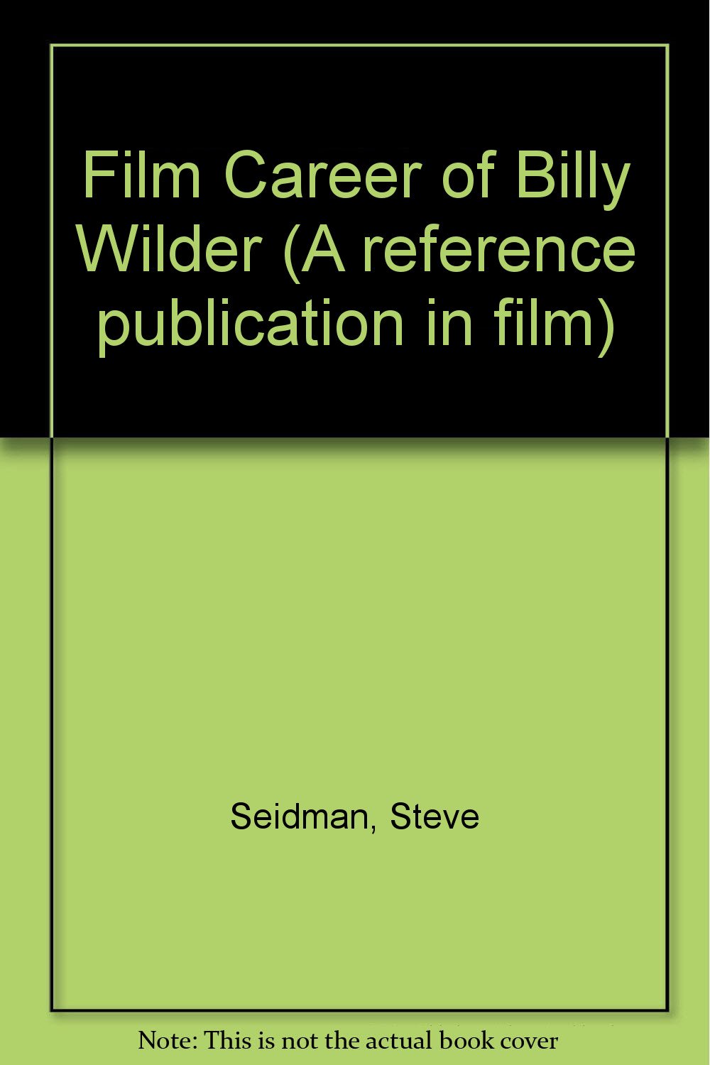Film Career of Billy Wilder: Steve Seidman: 9780860431459: Amazon.com: Books