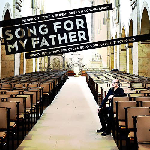 Amazon.com: Song for My Father : Henning Pertiet Organ Improvisation ...