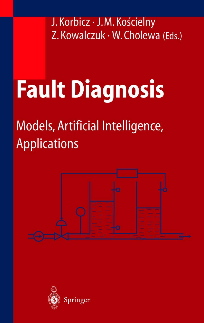 Fault Diagnosis: Models, Artificial Intelligence, Applications: Korbicz, Józef, Koscielny, Jan M ...