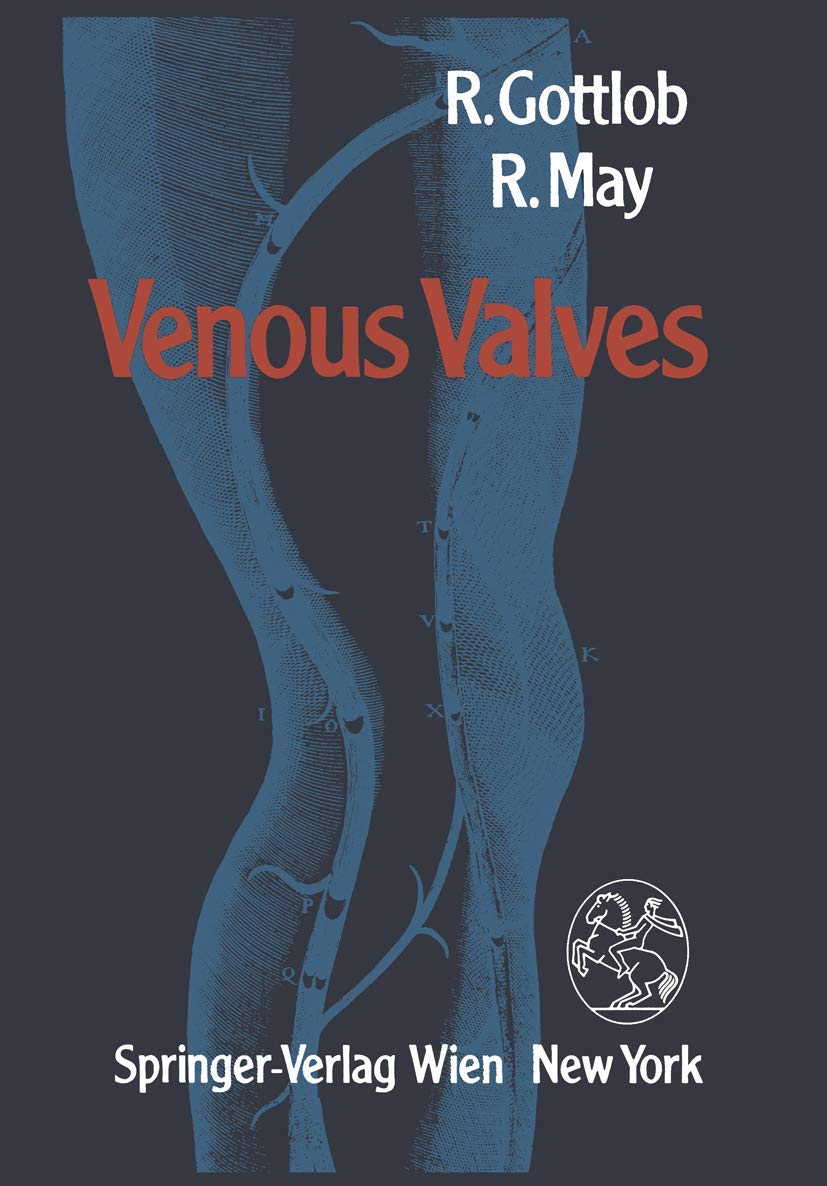 Venous Valves: Morphology, Function, Radiology, Surgery: 9783709188293 ...