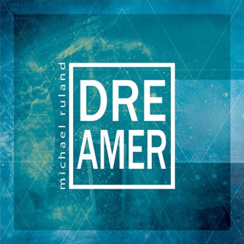 Spiele Dreamer von Michael Ruland auf Amazon Music ab
