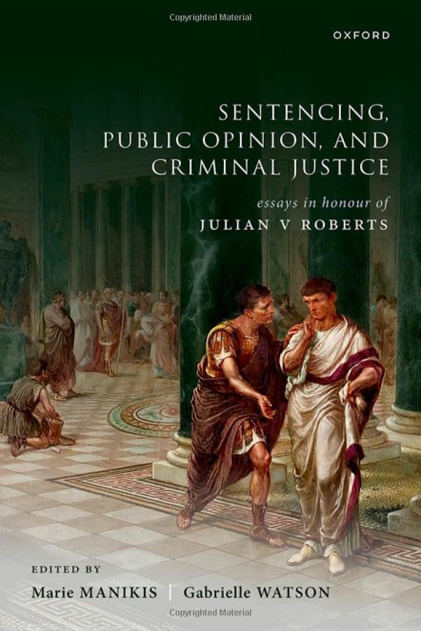 Sentencing, Public Opinion, and Criminal Justice: Essays in Honour of ...