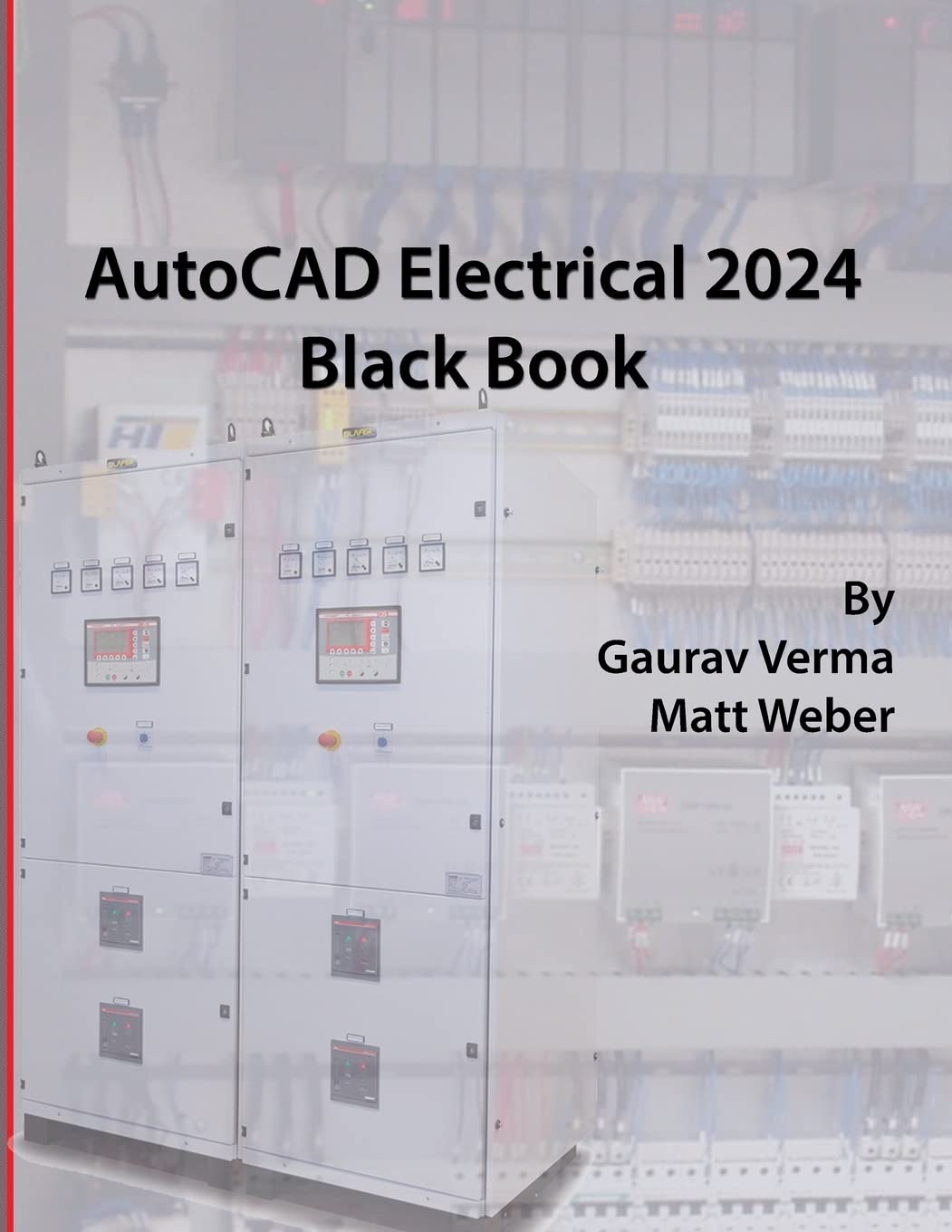 AutoCAD Electrical 2024 Black Book: 9th Edition: Verma, Gaurav, Weber ...