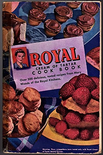 Royal Cream of Tartar cook book: Over 200 delicious, tested recipes ...