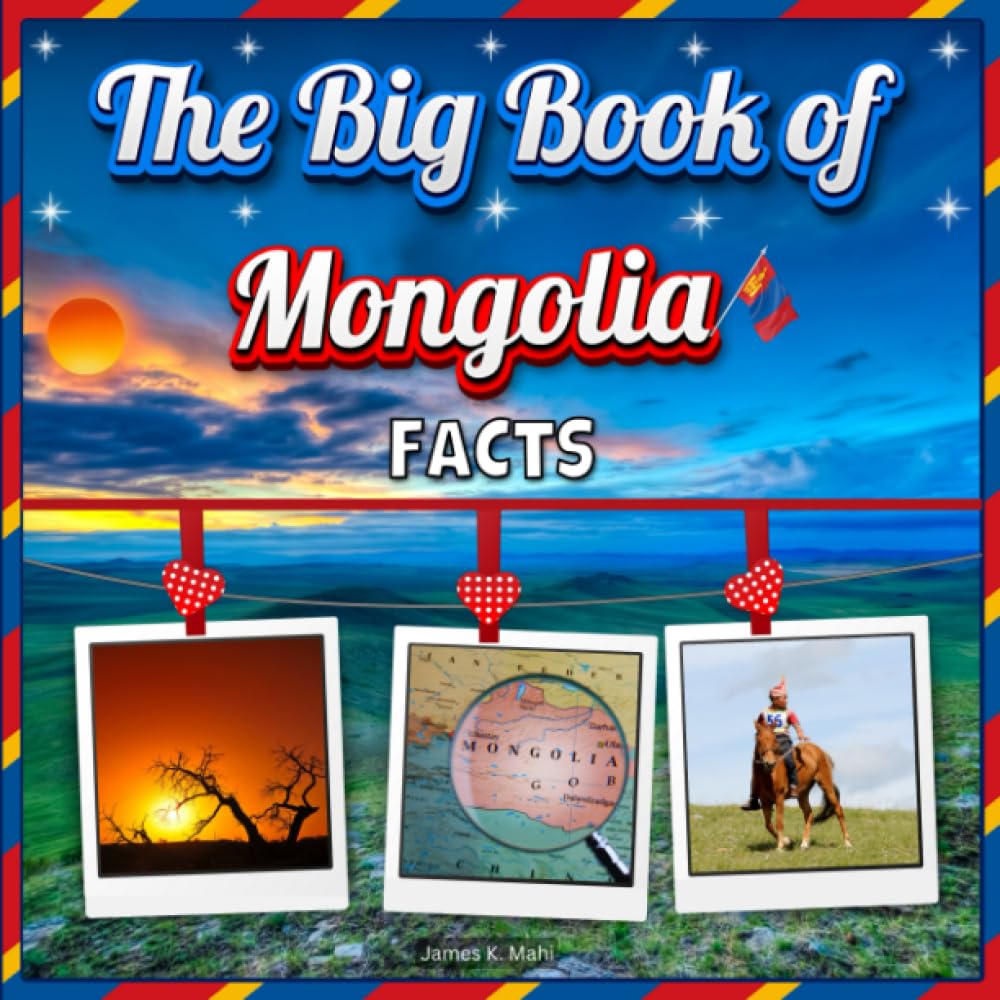 The Big Book of Mongolia Facts: An Educational Country Travel Picture ...