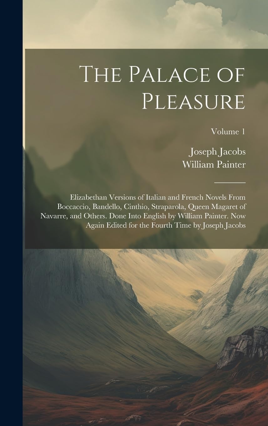 Buy The Palace of Pleasure; Elizabethan Versions of Italian and French ...