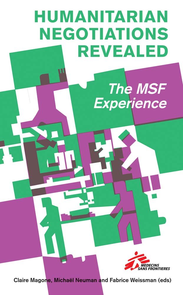 Humanitarian Negotiations Revealed: The MSF Experience: Amazon.co.uk ...