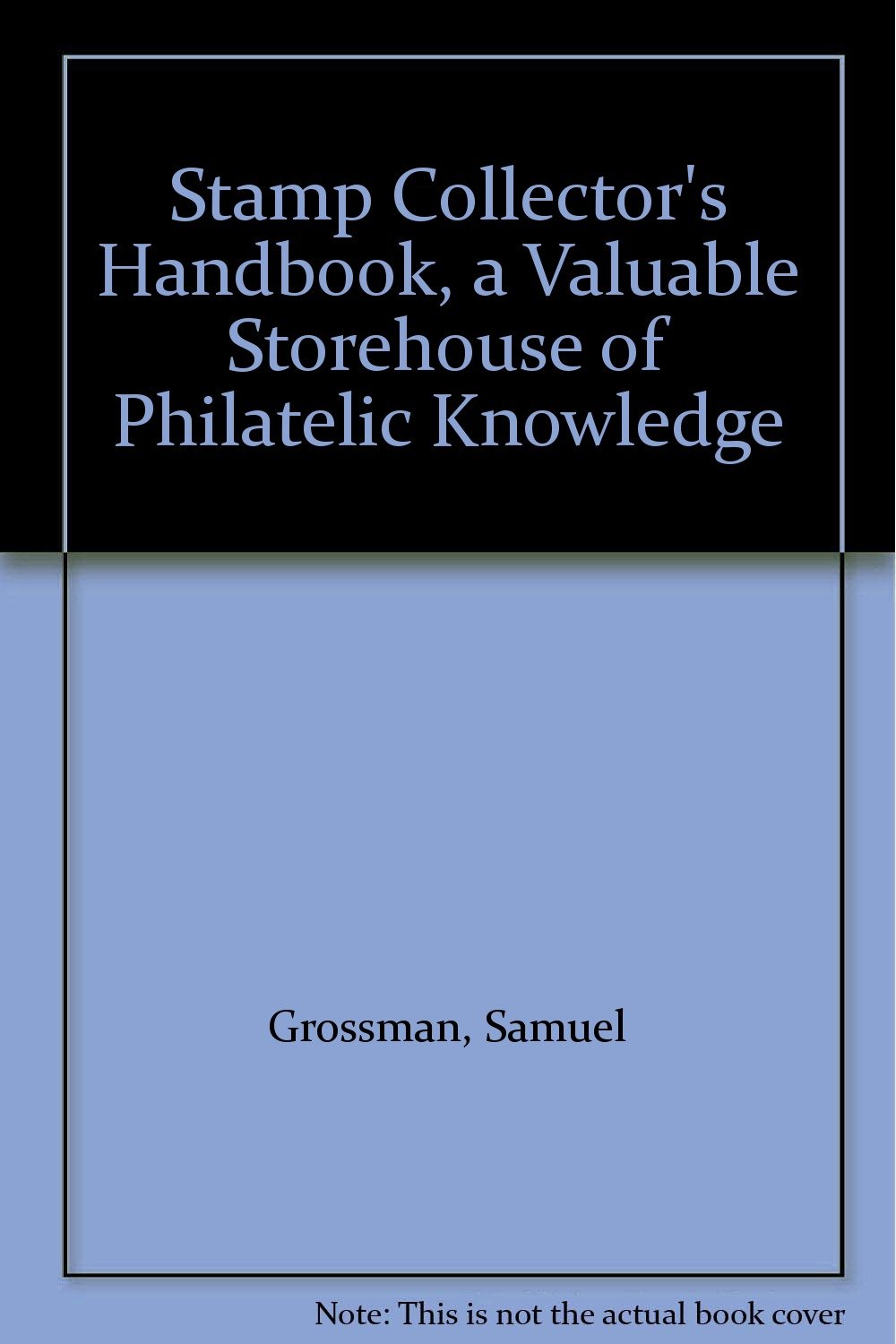 Stamp Collector's Handbook, a Valuable Storehouse of Philatelic ...