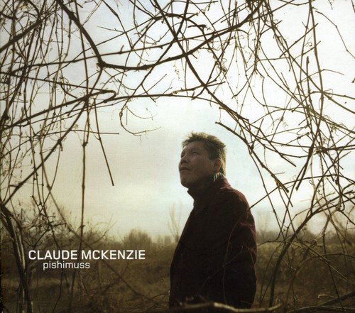 Claude McKenzie ( Kashtin ) - Pishimuss - Amazon.com Music